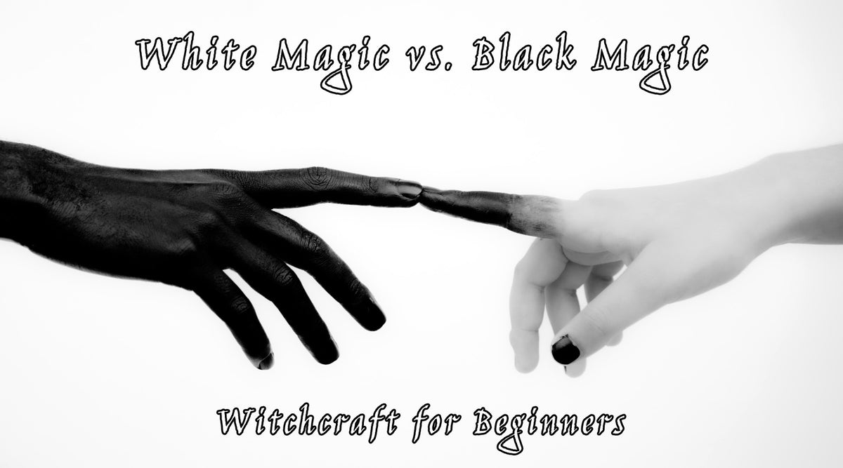 White Magic vs Black Magic: A Witchcraft Fallacy – SpellCloth